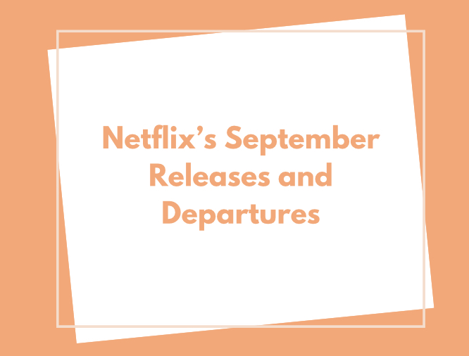 Netflix’s September Releases and Departures – TV Wasteland